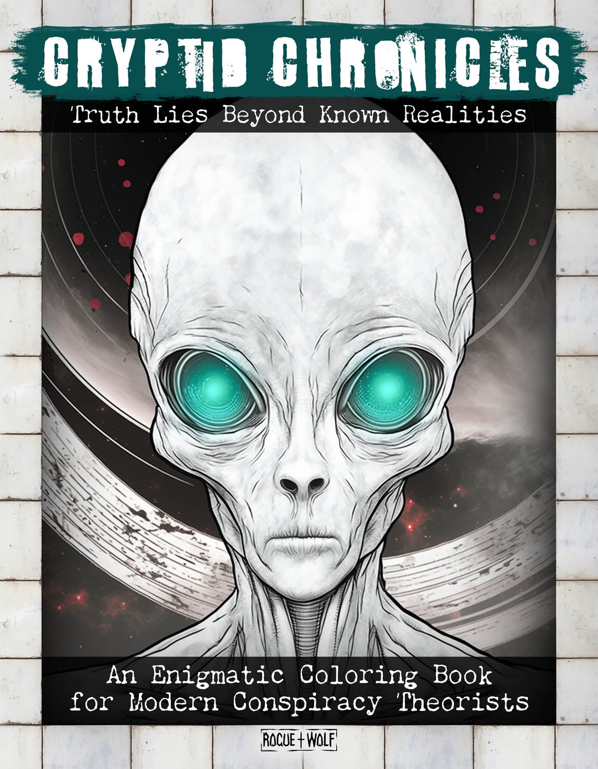 Cryptid Chronicles An Enigmatic Coloring Book For Modern Conspiracy T
